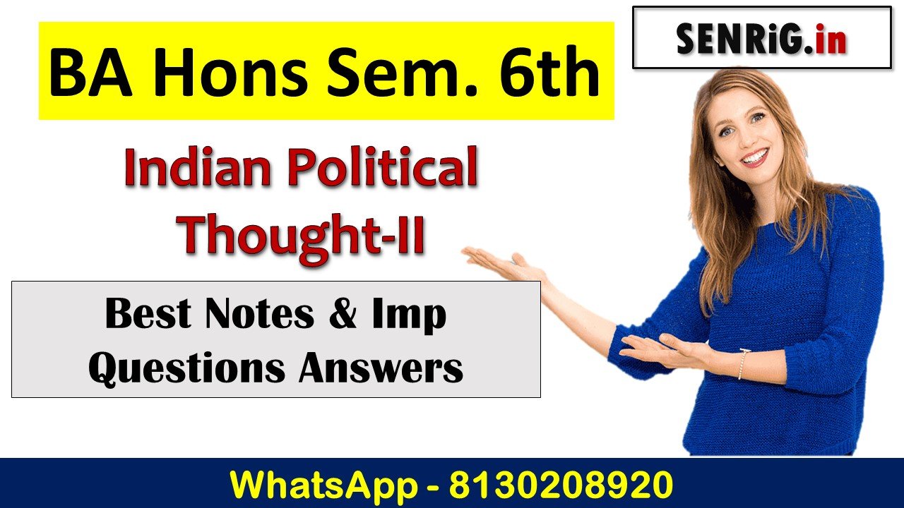 BA Hons Sem. 6th Indian Political Thought-II Important Questions